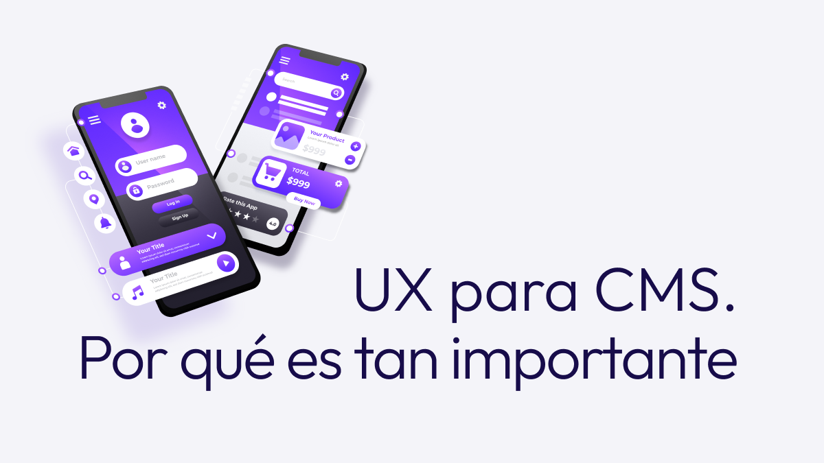 UX para CMS. Por qué es tan importante